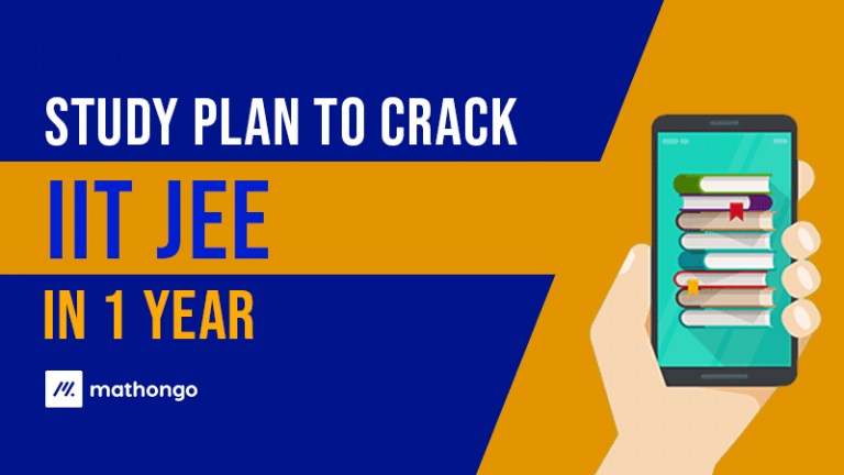 Study Plan to Crack IIT JEE in 1 year – MathonGo